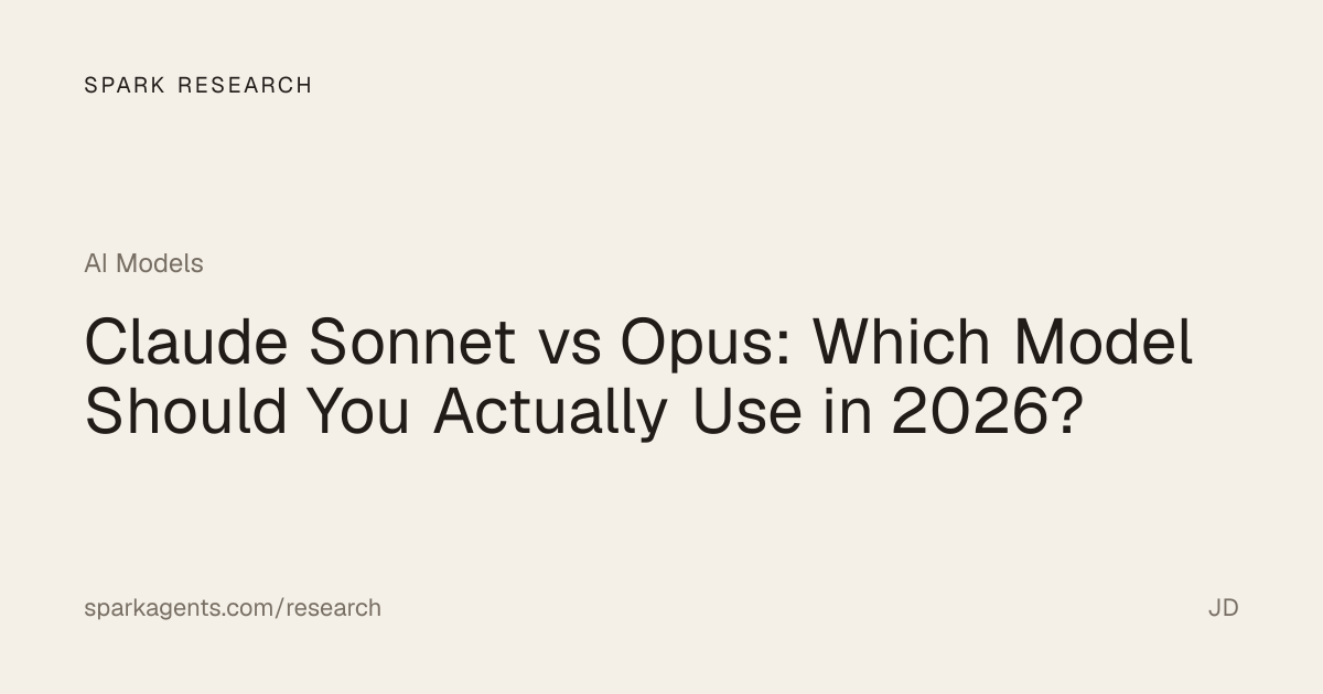 Claude Sonnet vs Opus: Which Model Should You Actually Use in 2026? | Spark